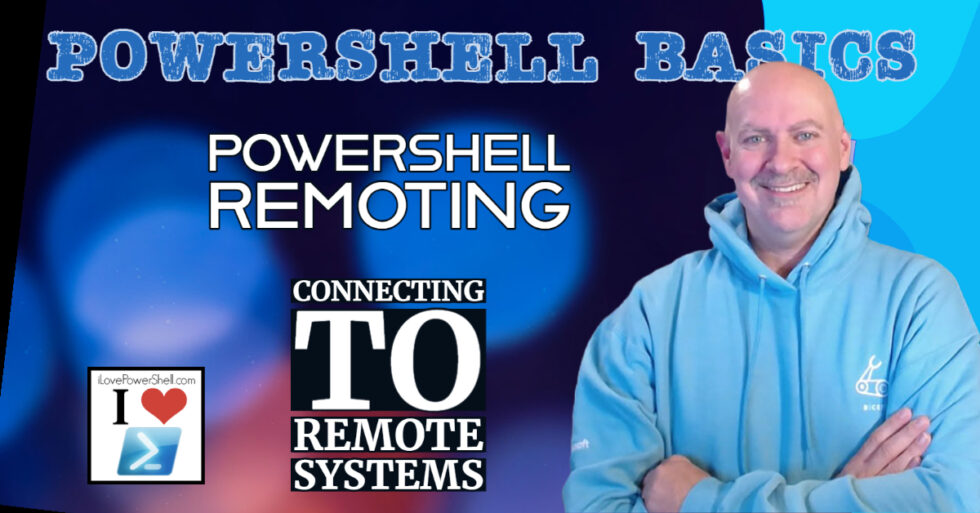 PowerShell Remoting: Connecting to Remote Systems PowerShell Remoting: Connecting to Remote Systems